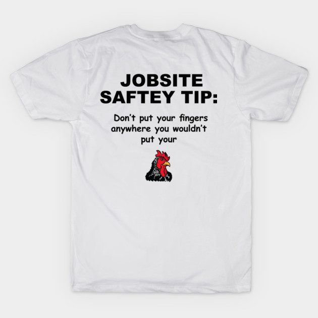Jobsite Safety Tip Don’t Put Your Fingers Anywhere You Wouldn’t Put ... Jobsite Safety Tip Don’t Put Your Fingers Anywhere You Wouldn’t Put ...